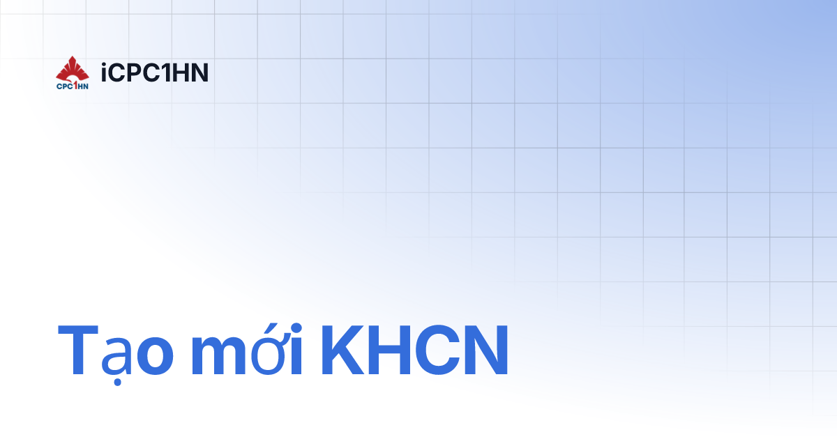 Tạo mới KHCN | iCPC1HN